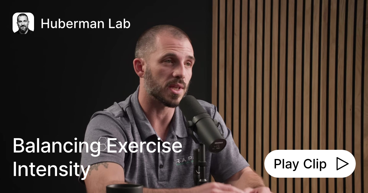 Balancing Exercise Intensity | Ask Huberman Lab
