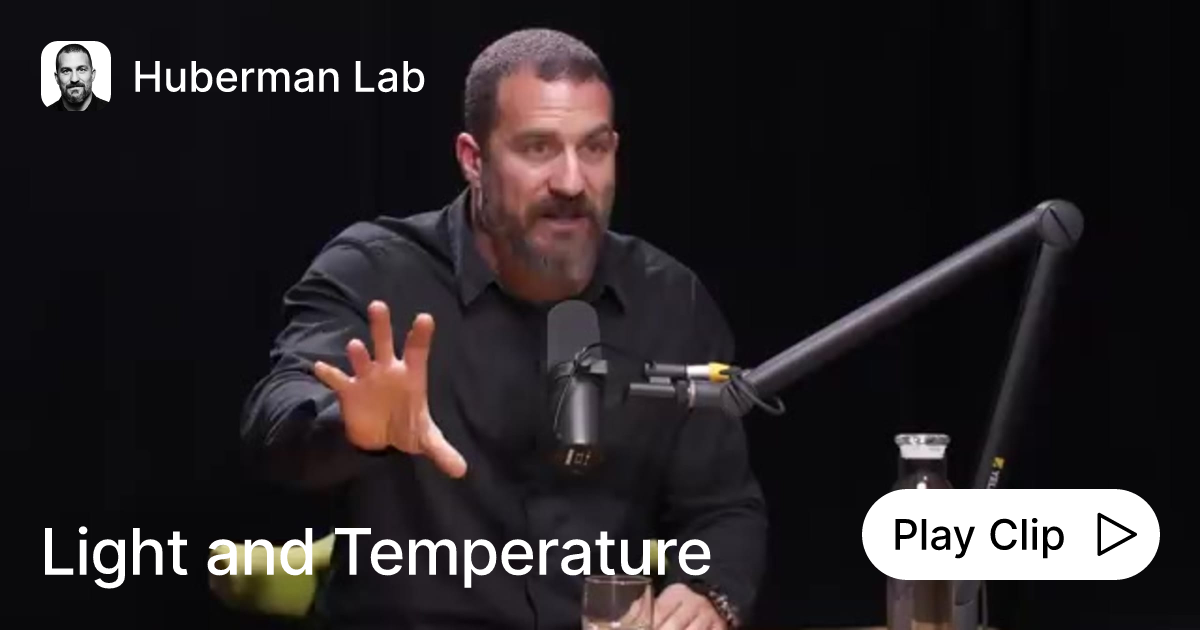 Light and Temperature | Ask Huberman Lab