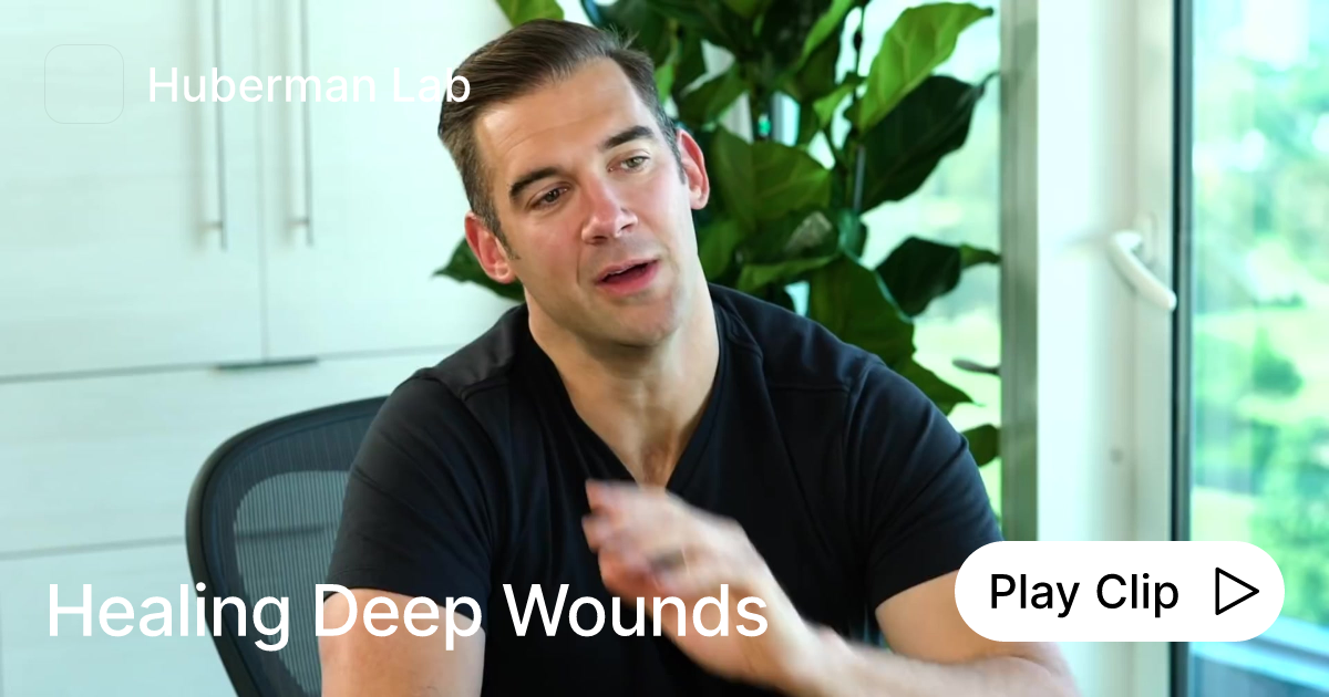 Healing Deep Wounds | Ask Huberman Lab