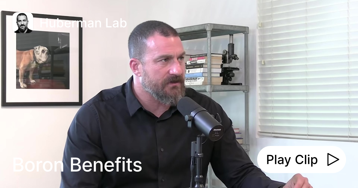 Boron Benefits | Ask Huberman Lab