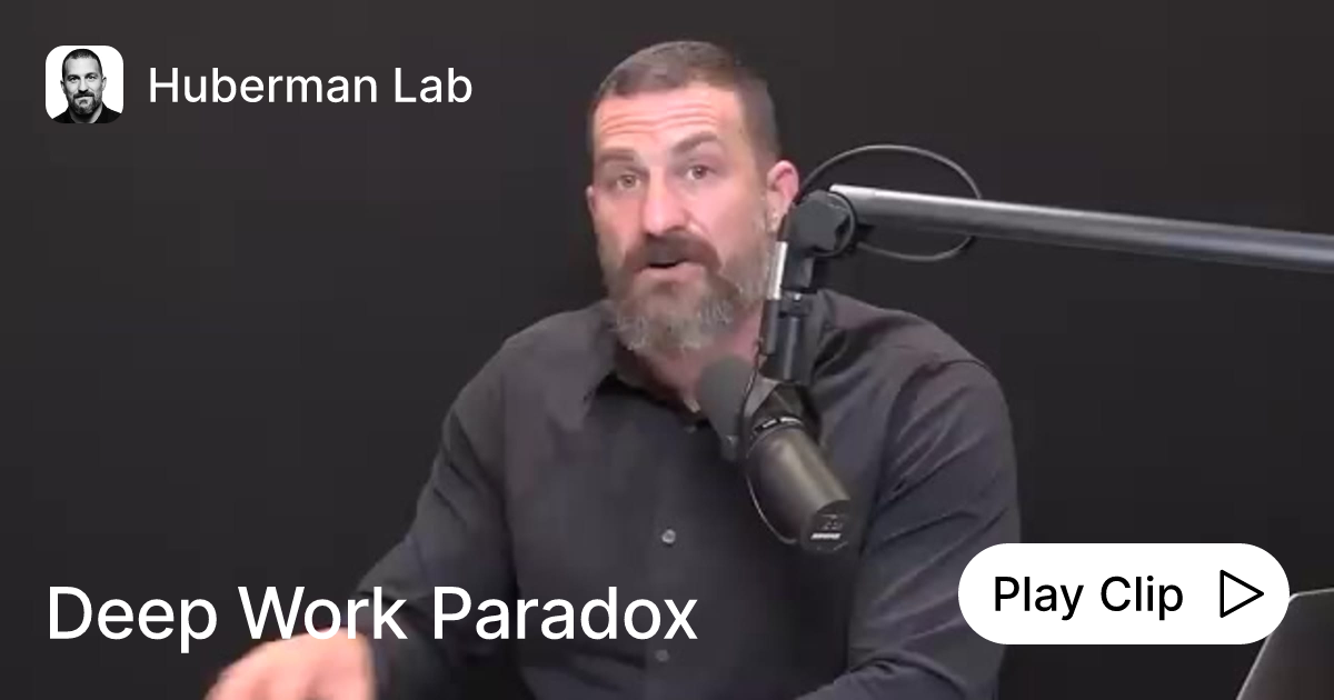 Deep Work Paradox | Ask Huberman Lab