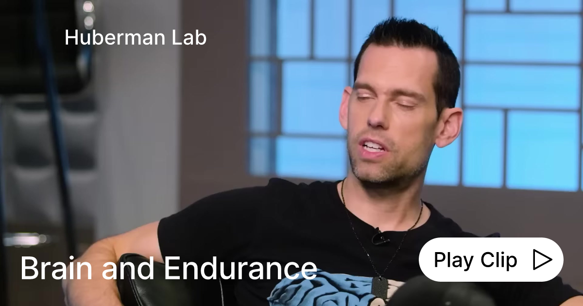 Brain and Endurance | Ask Huberman Lab