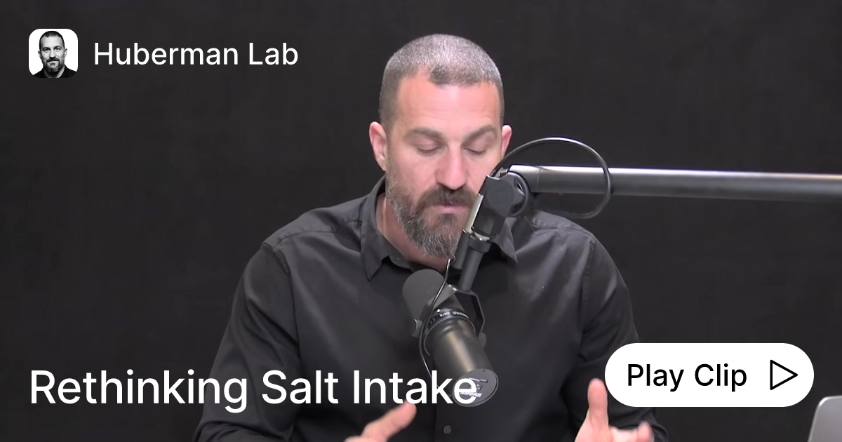 Rethinking Salt Intake | Ask Huberman Lab