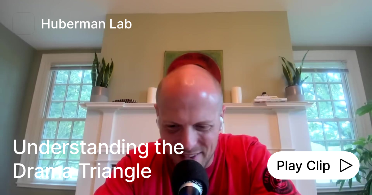 Understanding the Drama Triangle | Ask Huberman Lab