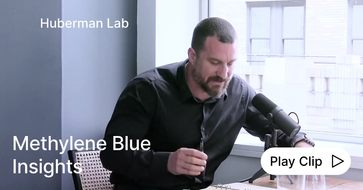 Methylene Blue Insights | Ask Huberman Lab