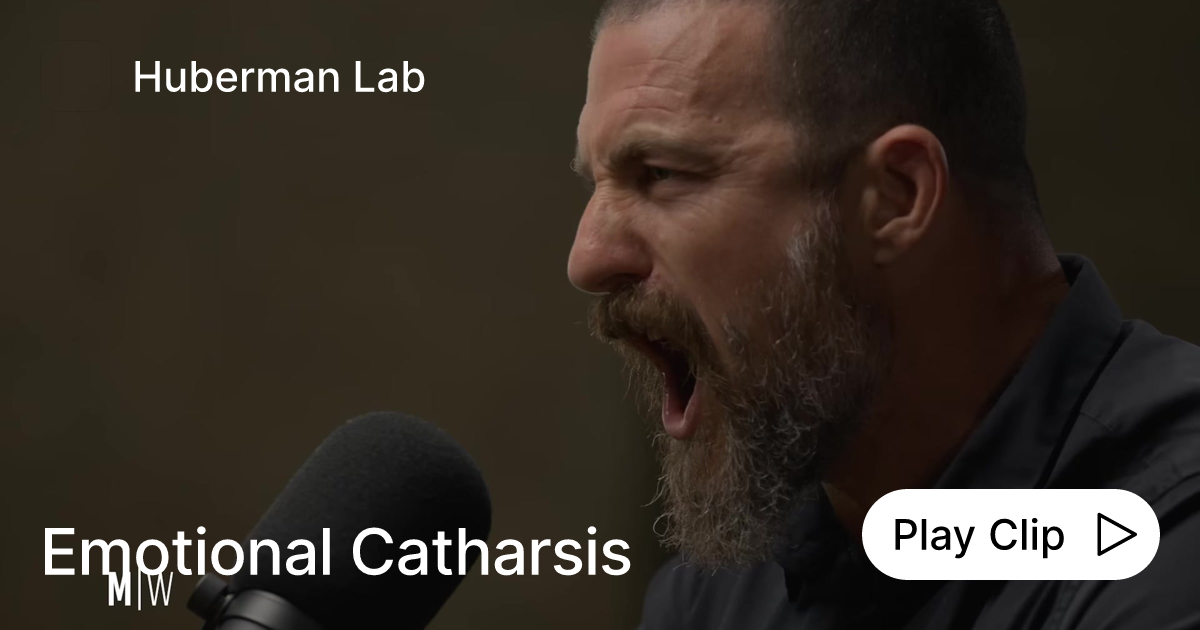 Emotional Catharsis | Ask Huberman Lab