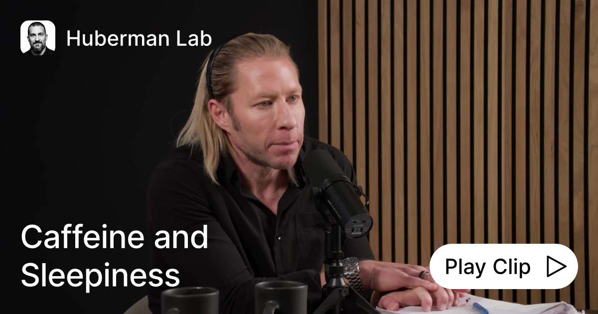 Caffeine and Sleepiness | Ask Huberman Lab