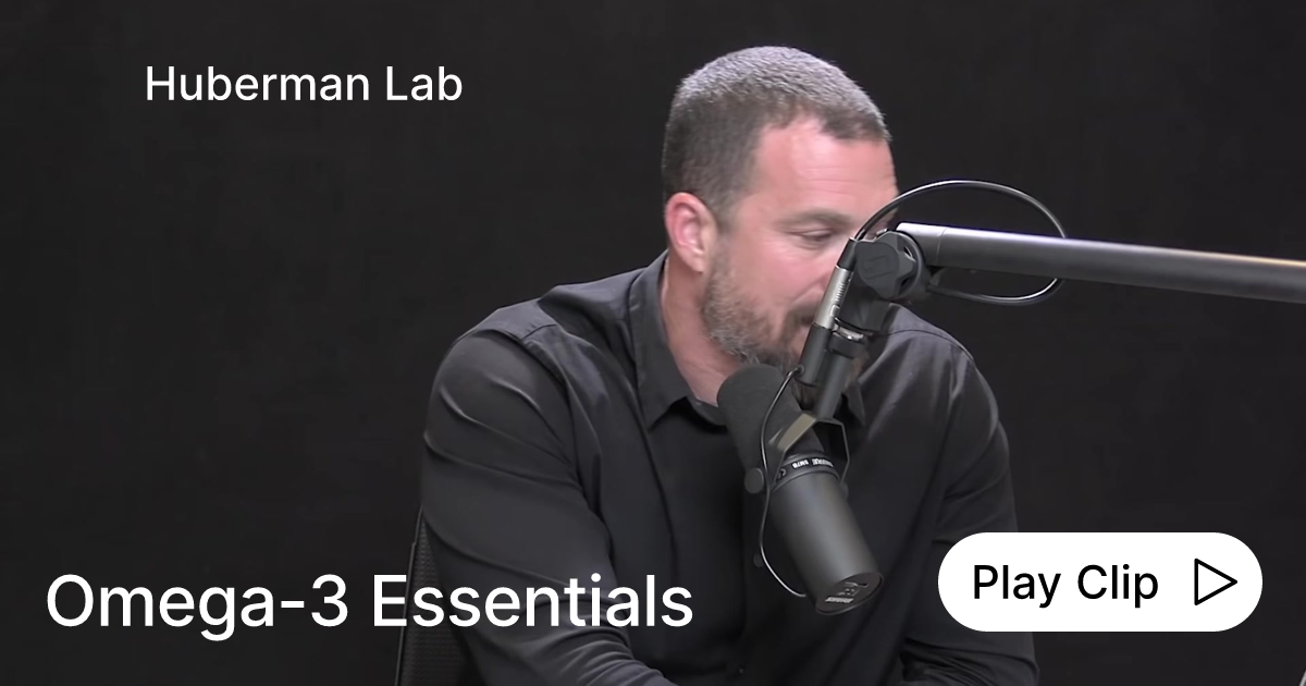 Omega-3 Essentials | Ask Huberman Lab