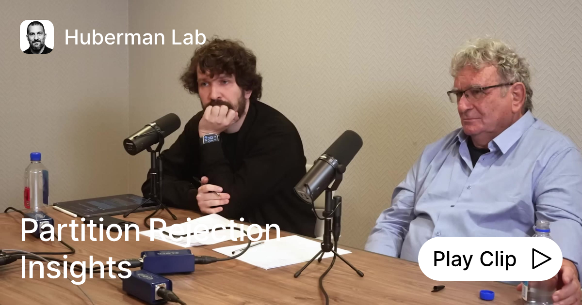Partition Rejection Insights | Ask Huberman Lab