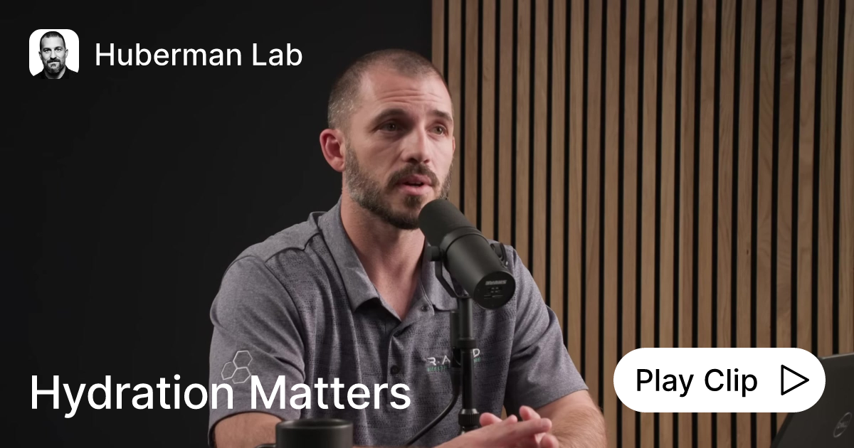 Hydration and High Performance | Ask Huberman Lab