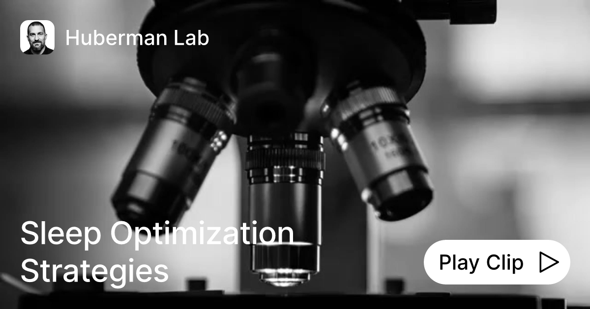 Sleep Optimization Strategies | Ask Huberman Lab