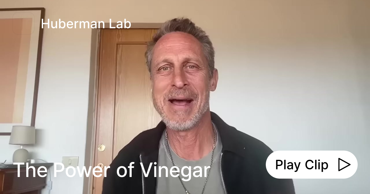 The Power of Vinegar | Ask Huberman Lab