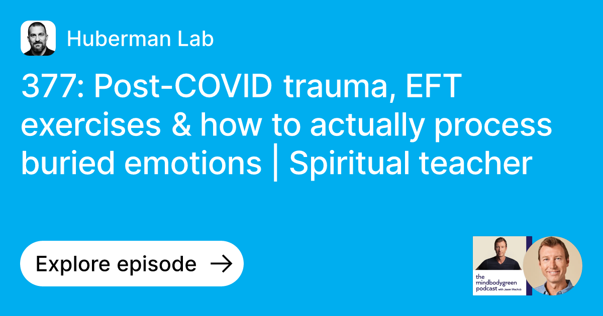Episode: 377: Post-COVID trauma, EFT exercises & how to actually ...