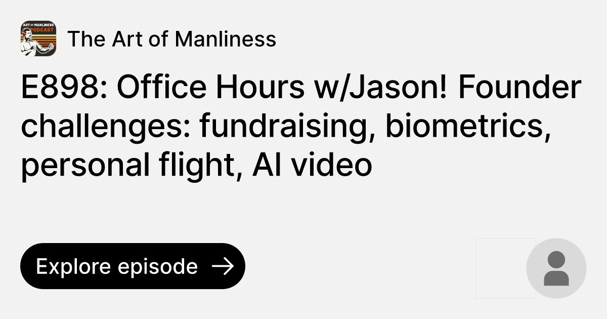 Episode: E898: Office Hours w/Jason! Founder challenges: fundraising ...