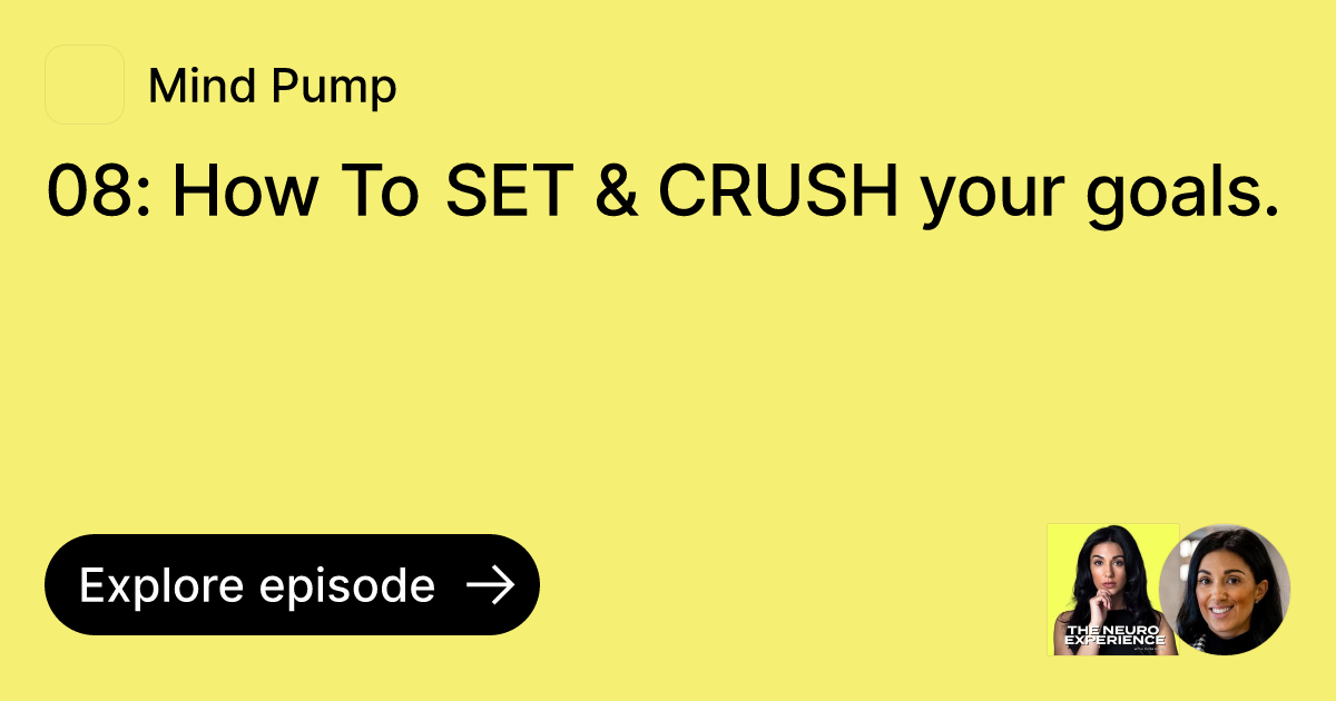 Episode: 08: How To SET & CRUSH your goals. | Ask Mind Pump