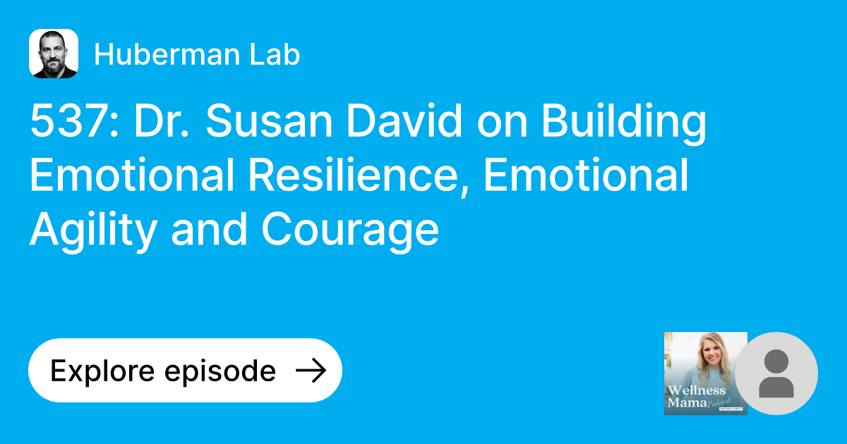 Episode: 537: Dr. Susan David on Building Emotional Resilience ...