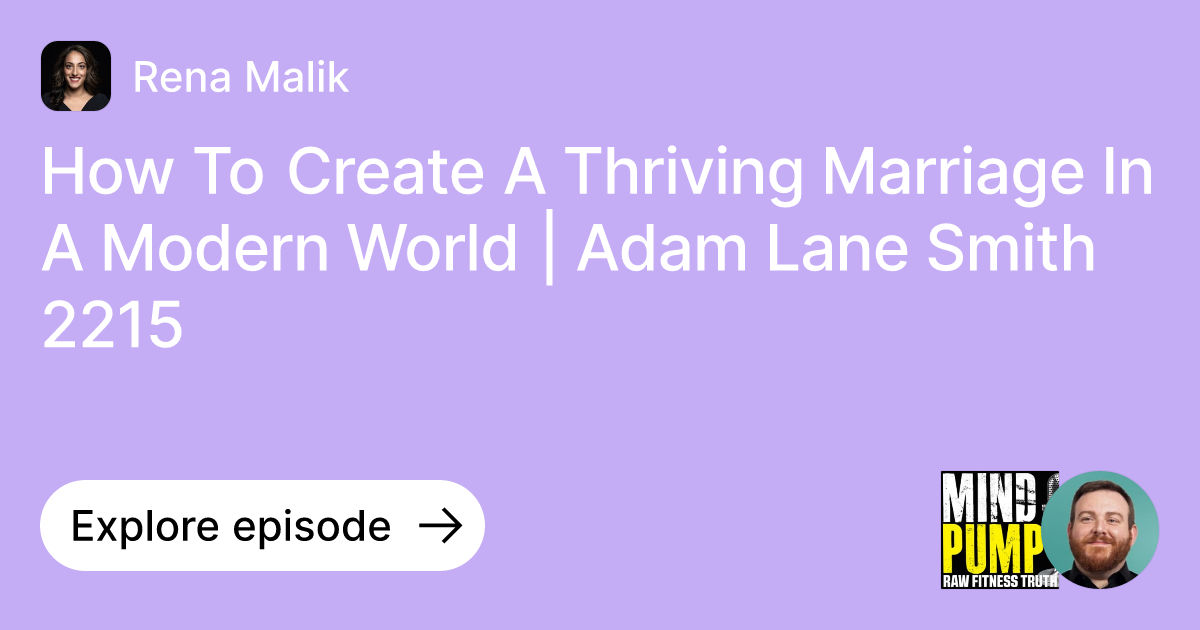 Episode: How To Create A Thriving Marriage In A Modern World | Adam ...