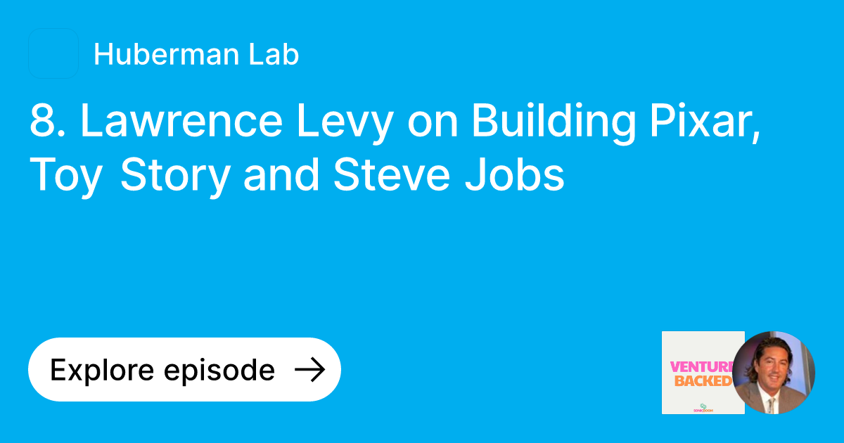 Episode: 8. Lawrence Levy on Building Pixar, Toy Story and Steve Jobs ...