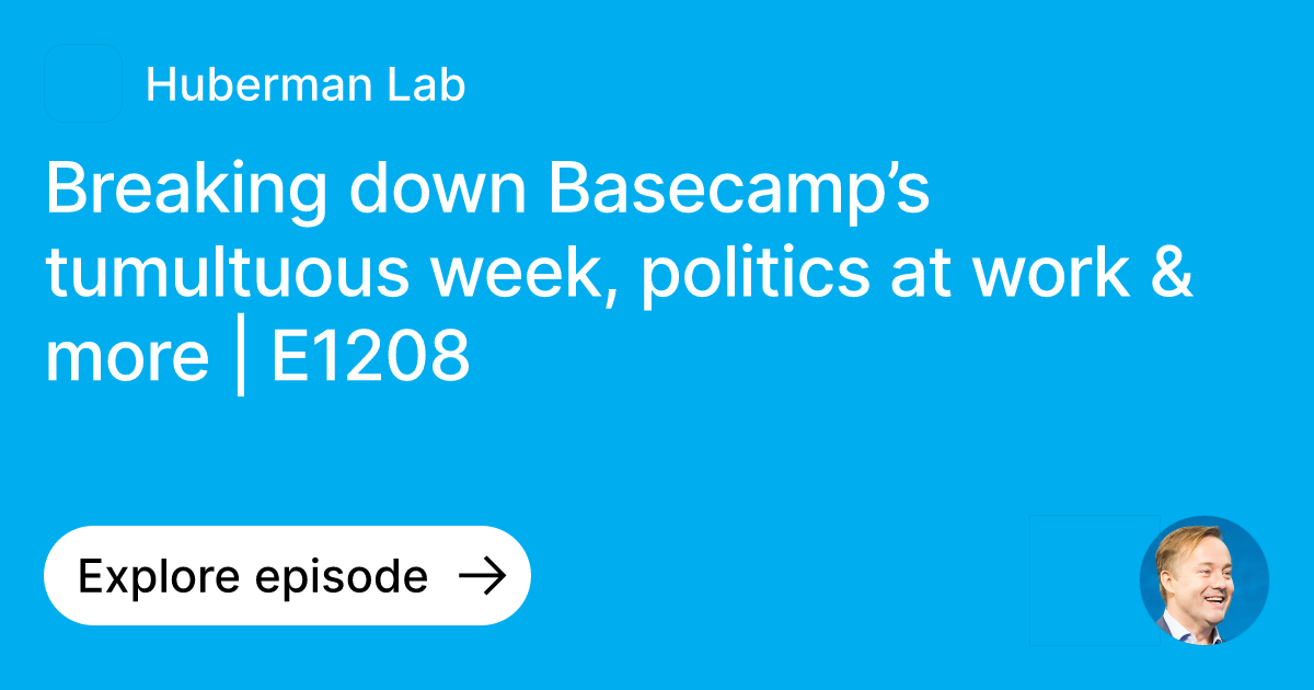 Episode: Breaking down Basecamp’s tumultuous week, politics at work & more | E1208 | Ask ...