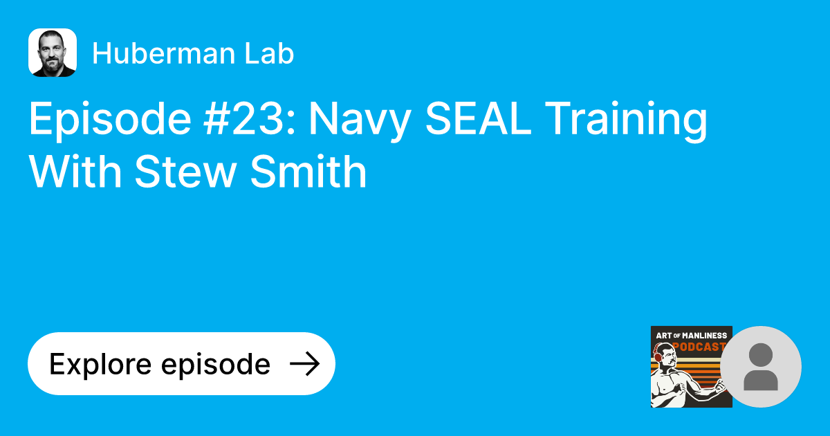 Episode: Episode #23: Navy SEAL Training With Stew Smith | Ask Huberman Lab