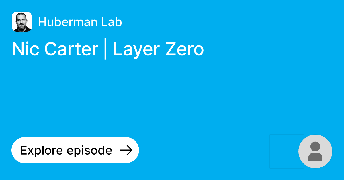 Episode: Nic Carter | Layer Zero | Ask Huberman Lab