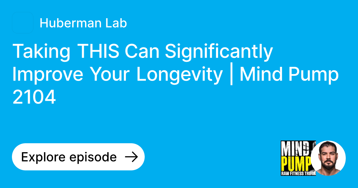 Episode: Taking THIS Can Significantly Improve Your Longevity | Mind ...