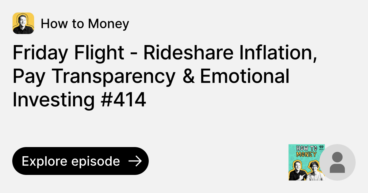 Episode: Friday Flight - Rideshare Inflation, Pay Transparency ...