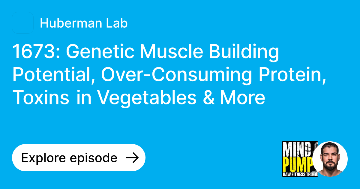 Episode: 1673: Genetic Muscle Building Potential, Over-Consuming ...