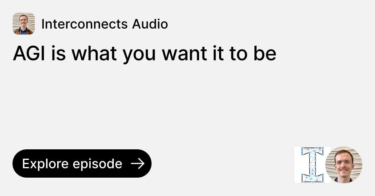 Episode: AGI is what you want it to be | Ask Interconnects Audio