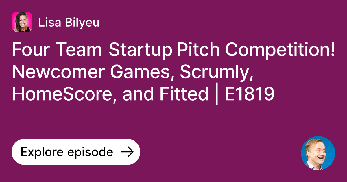 Four Team Startup Pitch Competition! Newcomer Games, Scrumly, HomeScore ...