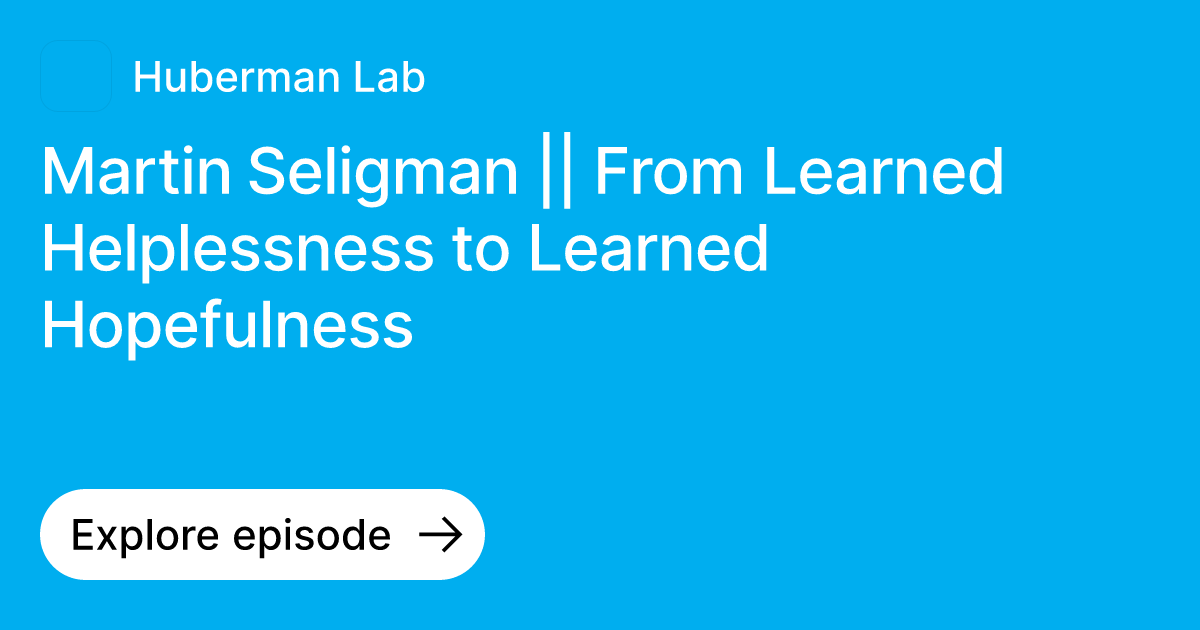 Episode: Martin Seligman || From Learned Helplessness to Learned ...