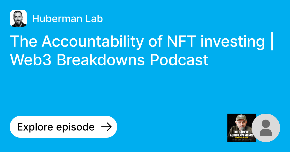 Episode: The Accountability of NFT investing | Web3 Breakdowns Podcast ...