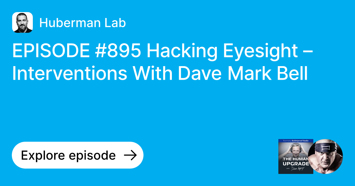Episode: EPISODE #895 Hacking Eyesight – Interventions With Dave Mark ...