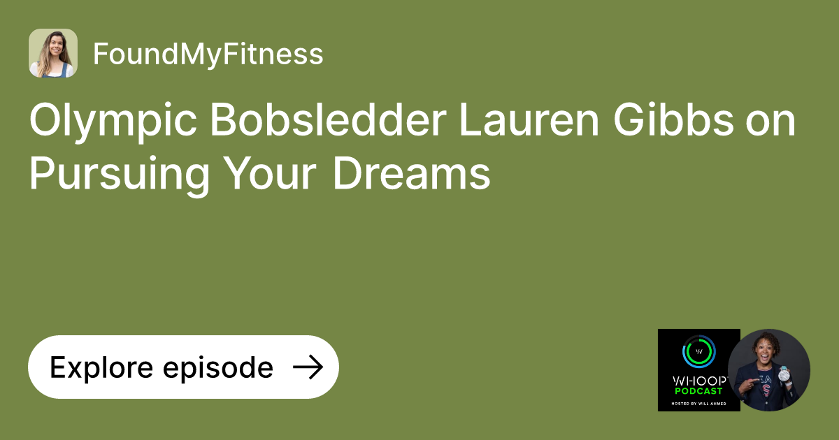 Episode: Olympic Bobsledder Lauren Gibbs on Pursuing Your Dreams | Ask FoundMyFitness