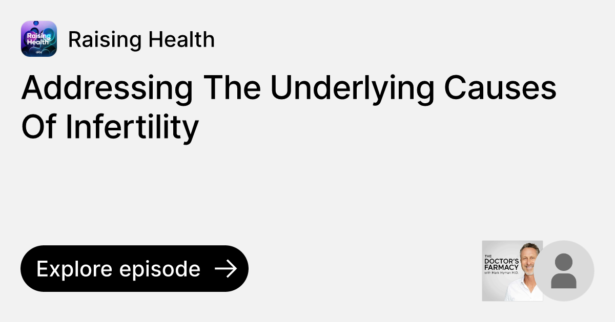 Episode: Addressing The Underlying Causes Of Infertility | Ask Raising ...