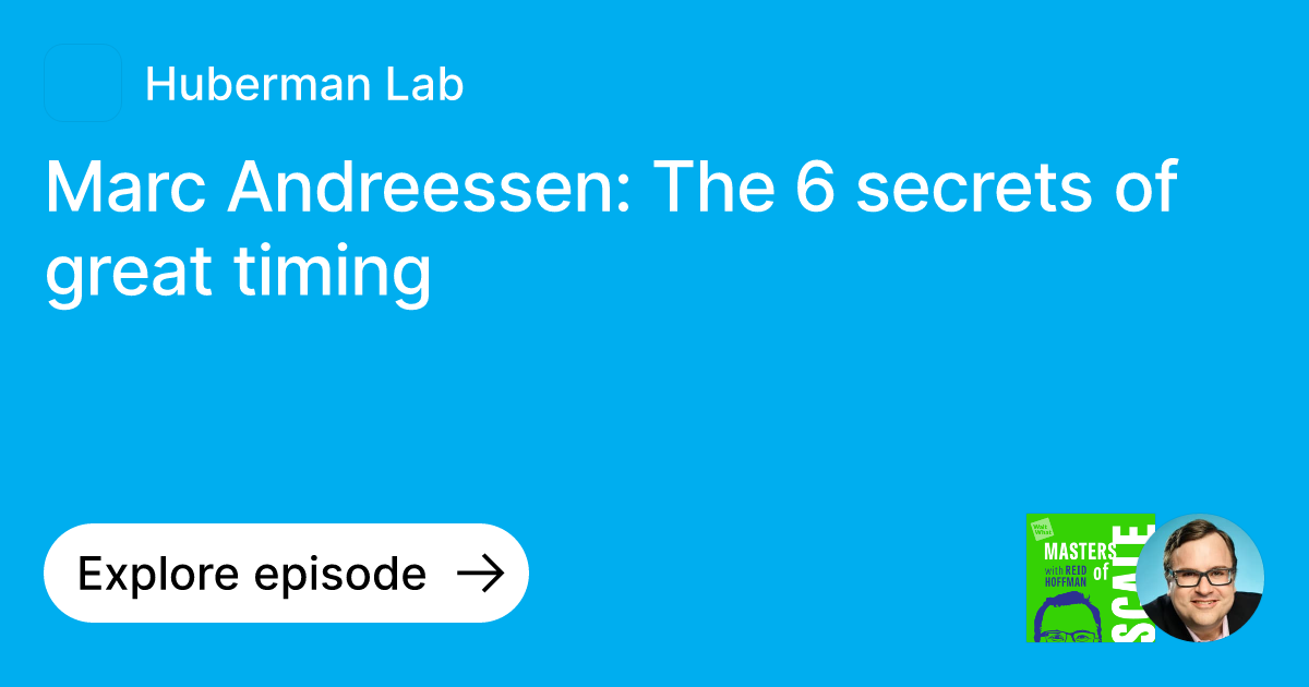 Episode: Marc Andreessen: The 6 secrets of great timing | Ask Huberman Lab