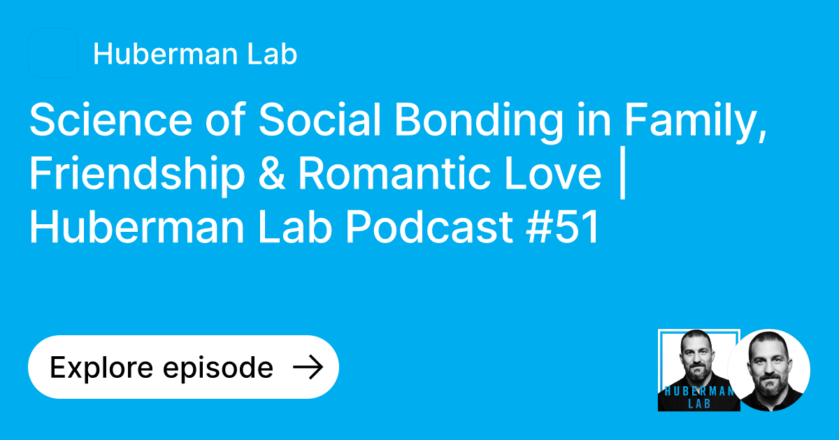 Episode: Science of Social Bonding in Family, Friendship & Romantic ...