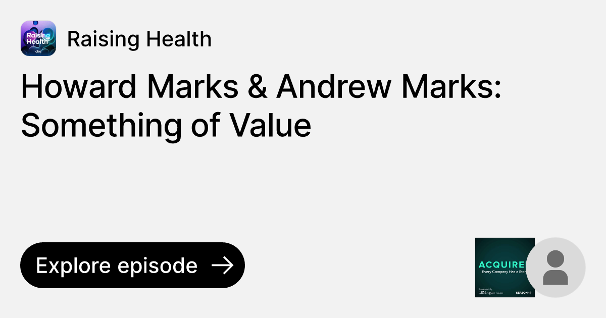 Episode: Howard Marks & Andrew Marks: Something of Value | Ask Raising ...