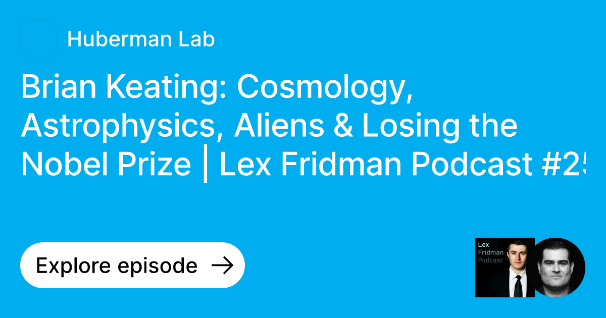 Episode: Brian Keating: Cosmology, Astrophysics, Aliens & Losing the ...