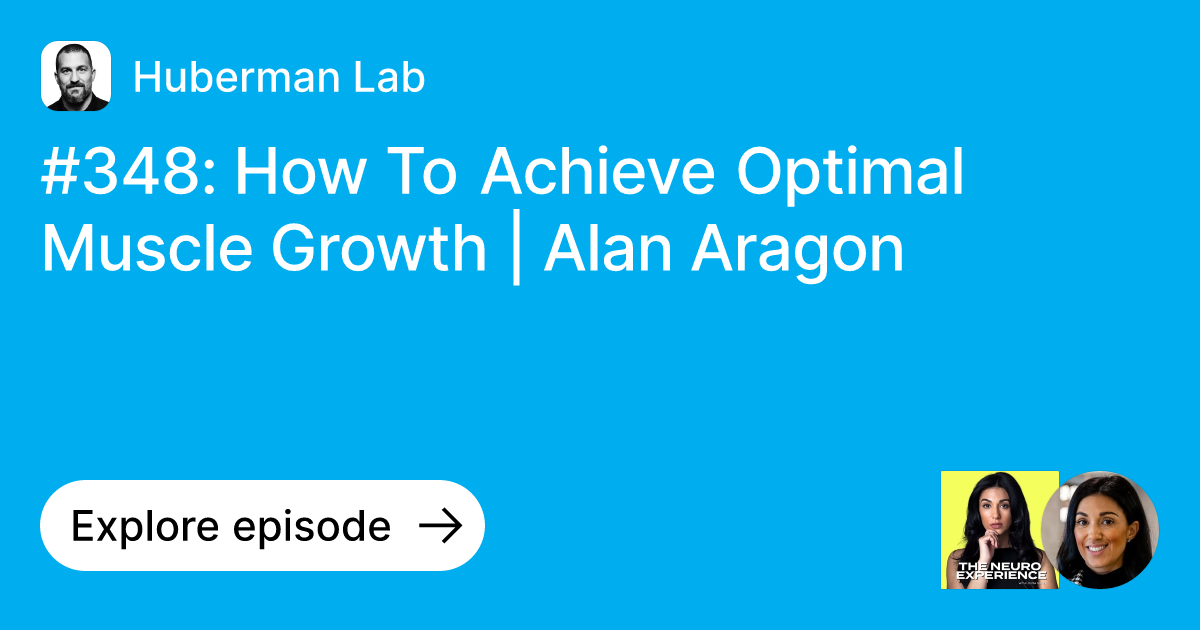 Episode: #348: How To Achieve Optimal Muscle Growth | Alan Aragon | Ask Huberman Lab