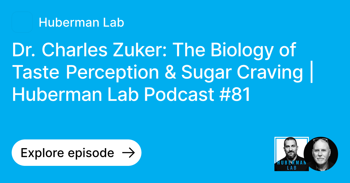 Episode: Dr. Charles Zuker: The Biology of Taste Perception & Sugar ...