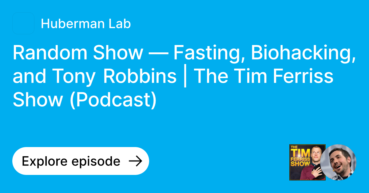 Episode: Random Show — Fasting, Biohacking, and Tony Robbins | The Tim ...