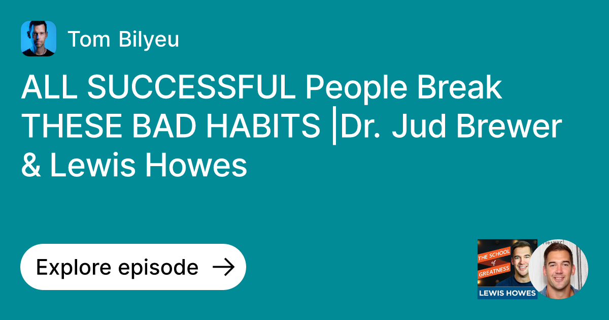 ALL SUCCESSFUL People Break THESE BAD HABITS |Dr. Jud Brewer & Lewis Howes