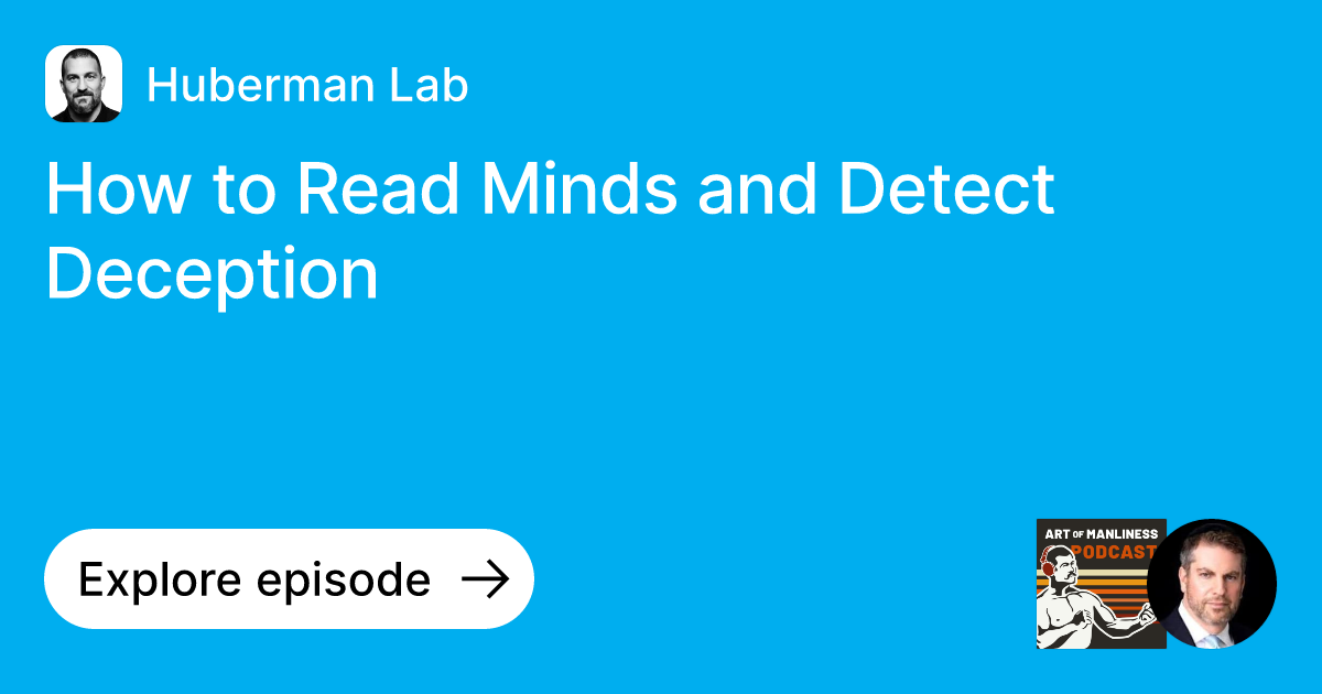 Episode: How to Read Minds and Detect Deception | Ask Huberman Lab