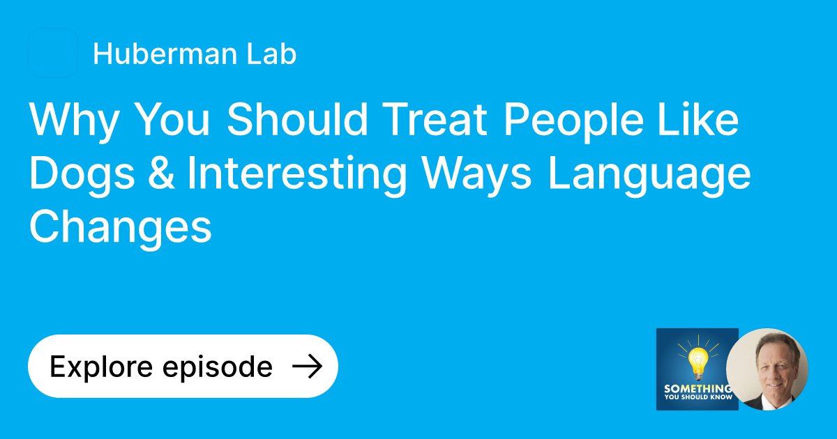 Episode: Why You Should Treat People Like Dogs & Interesting Ways ...