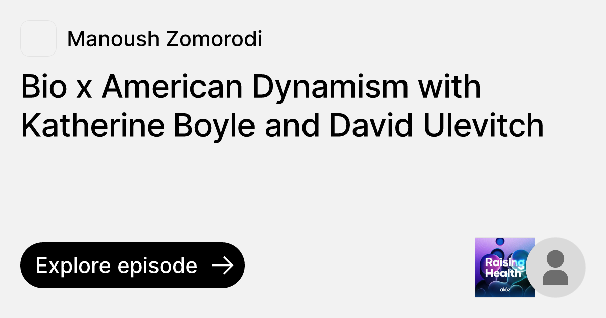 Episode: Bio x American Dynamism with Katherine Boyle and David ...