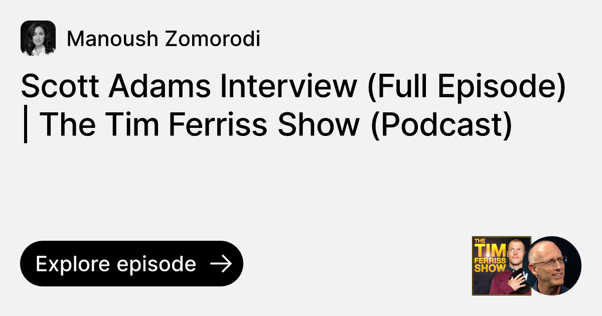 Episode: Scott Adams Interview (Full Episode) | The Tim Ferriss Show ...
