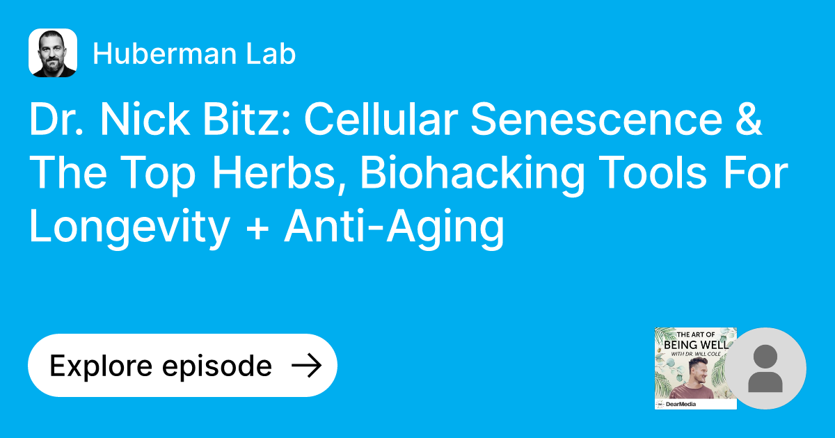 Episode: Dr. Nick Bitz: Cellular Senescence & The Top Herbs, Biohacking ...