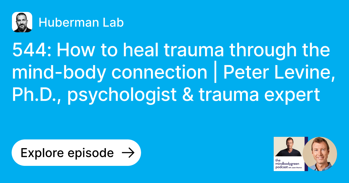 Episode: 544: How to heal trauma through the mind-body connection | Peter Levine, Ph.D ...
