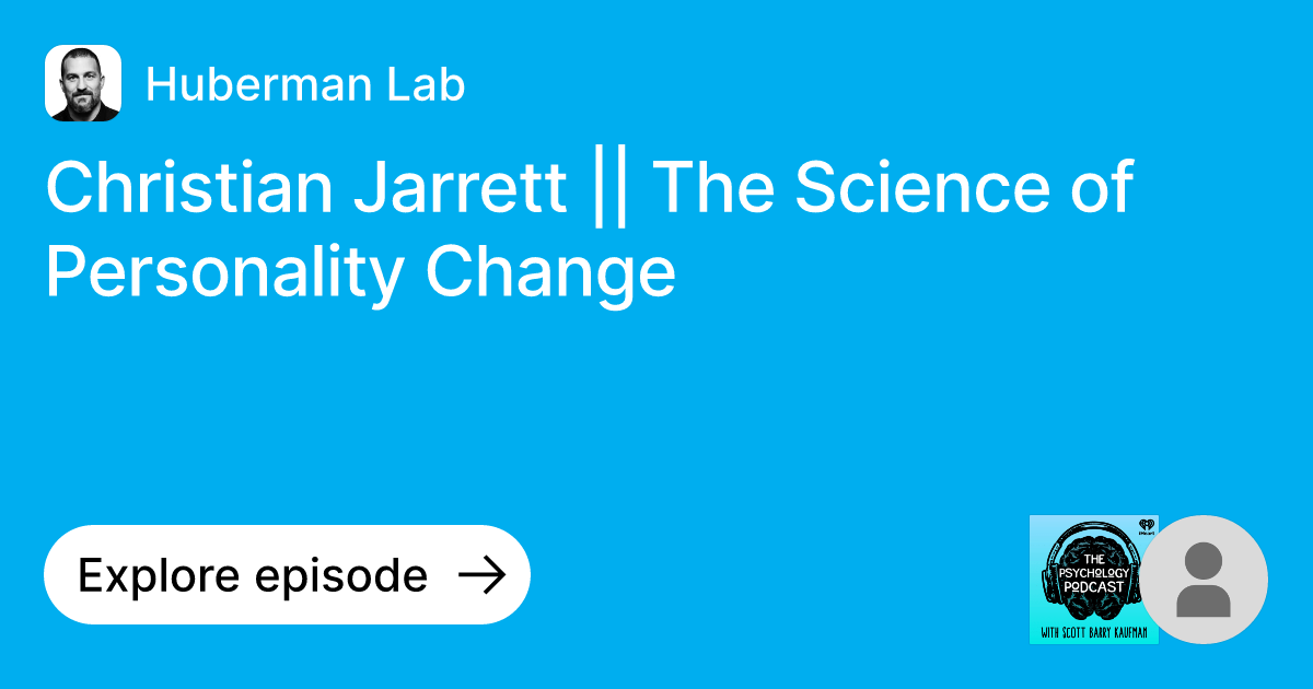 Episode: Christian Jarrett || The Science of Personality Change | Ask ...